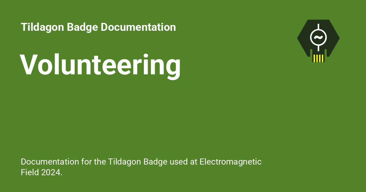 Volunteering - Tildagon Badge Documentation