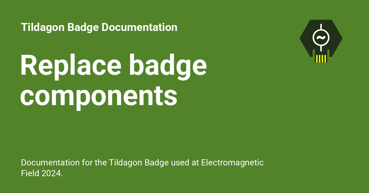 Replace badge components - Tildagon Badge Documentation